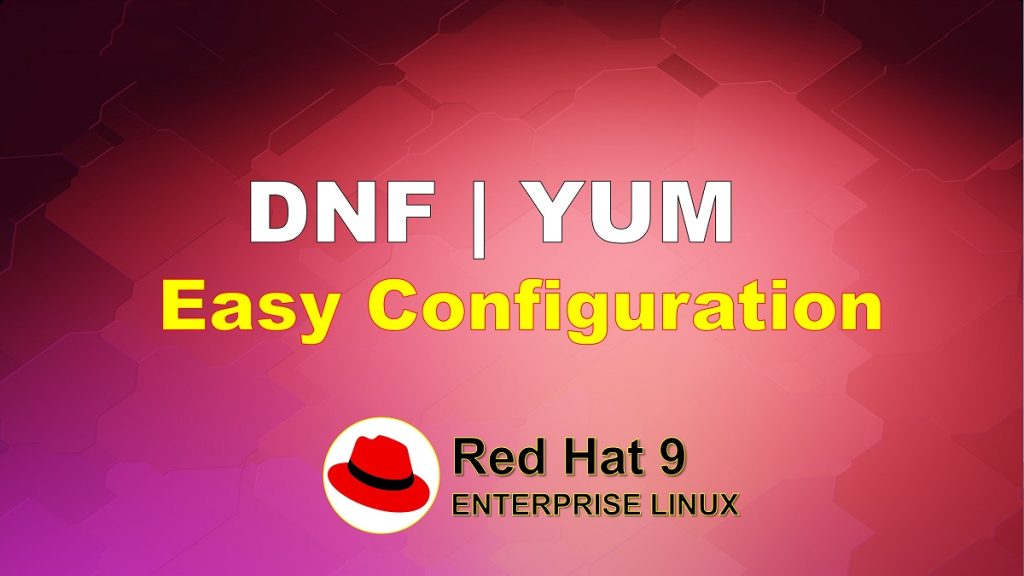 How t o configure DNF or YUM in red hat enterprise linux 9 – Youth Skill Development Foundation
